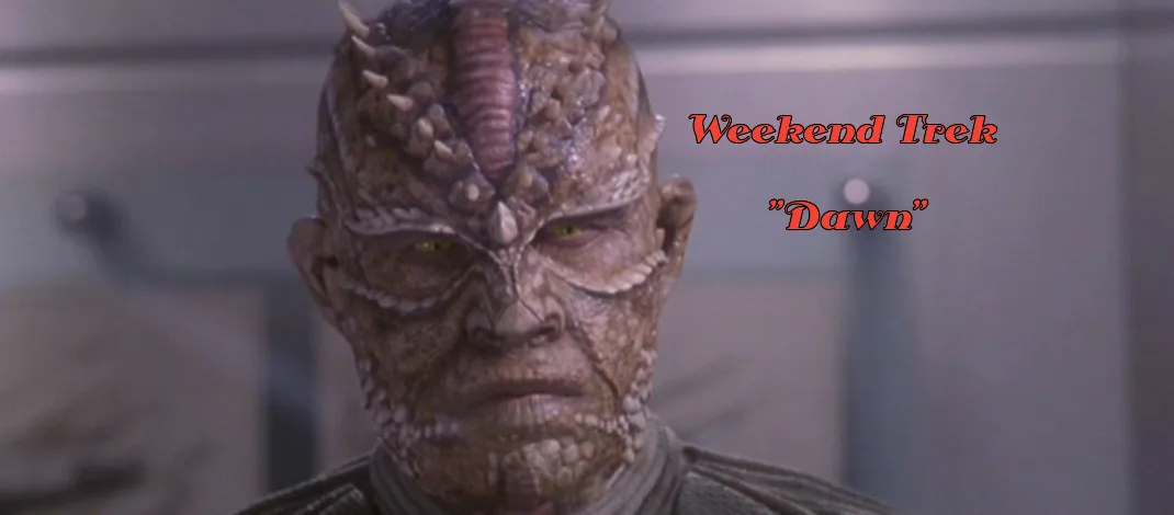 Weekend Trek “Dawn” – Gabbing Geek